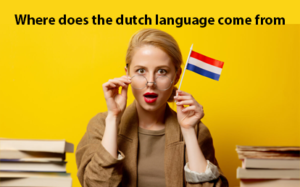 A History of the Dutch Language | translations.co.uk